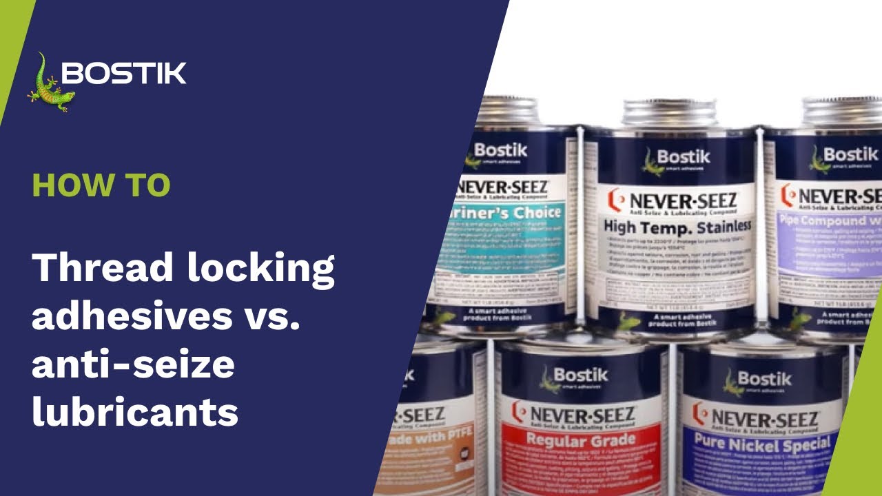 Thread locking adhesives vs. anti-seize lubricants | Product portfolio | Bostik Industrial - YouTube