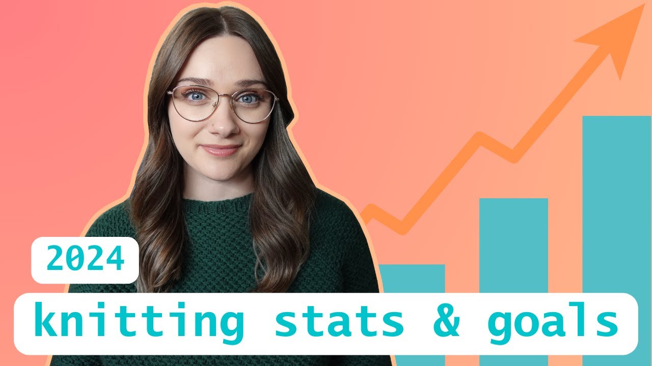2024 Knitting stats + did I accomplish my goals? 🤔 - YouTube