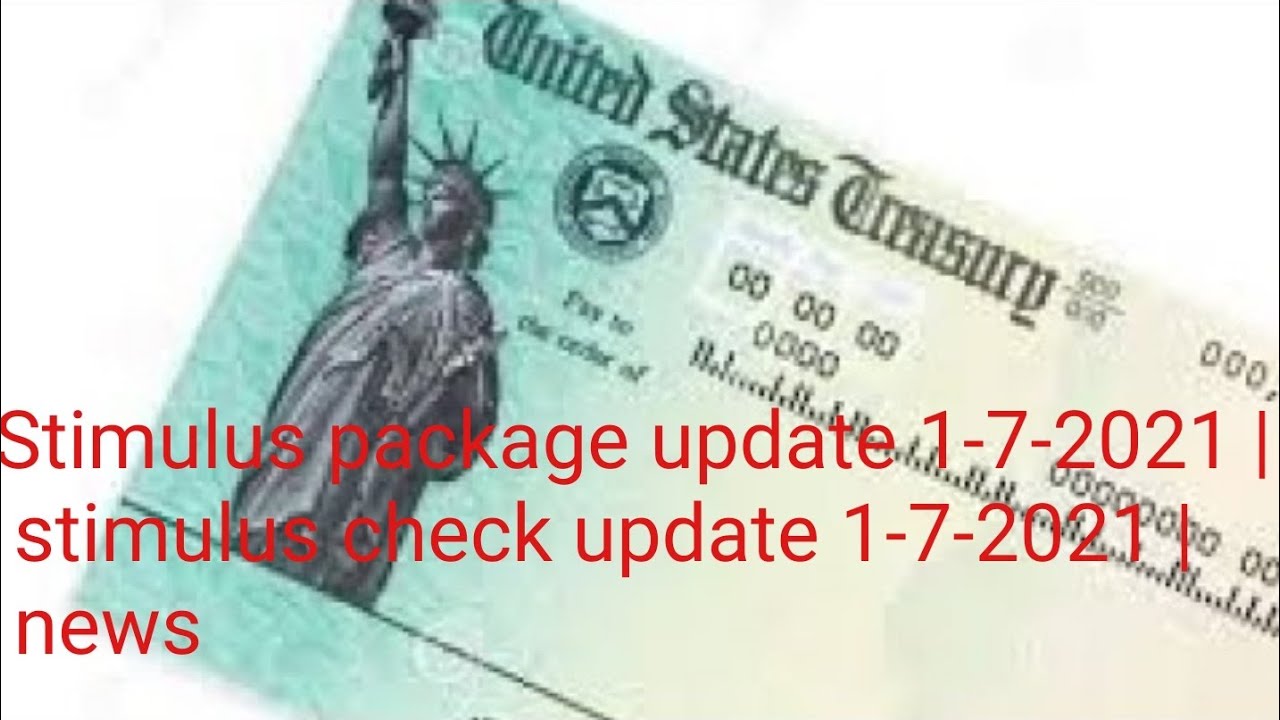 Stimulus package update 1-7-2021 | stimulus check update 1-7-2021 ...