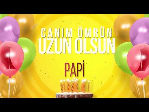PAPİ - İyi ki Varsın İyi ki Doğdun Papi