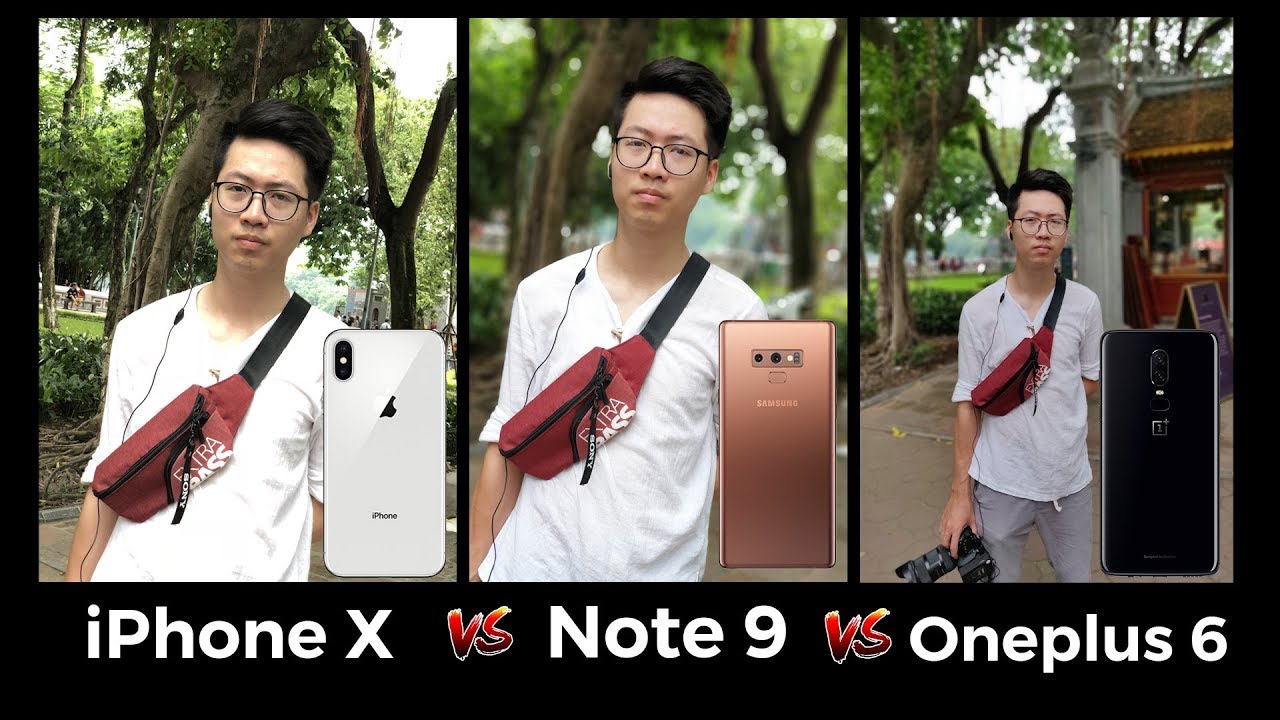 Galaxy Note9, iPhone X, Oneplus 6 - So sánh camera - YouTube