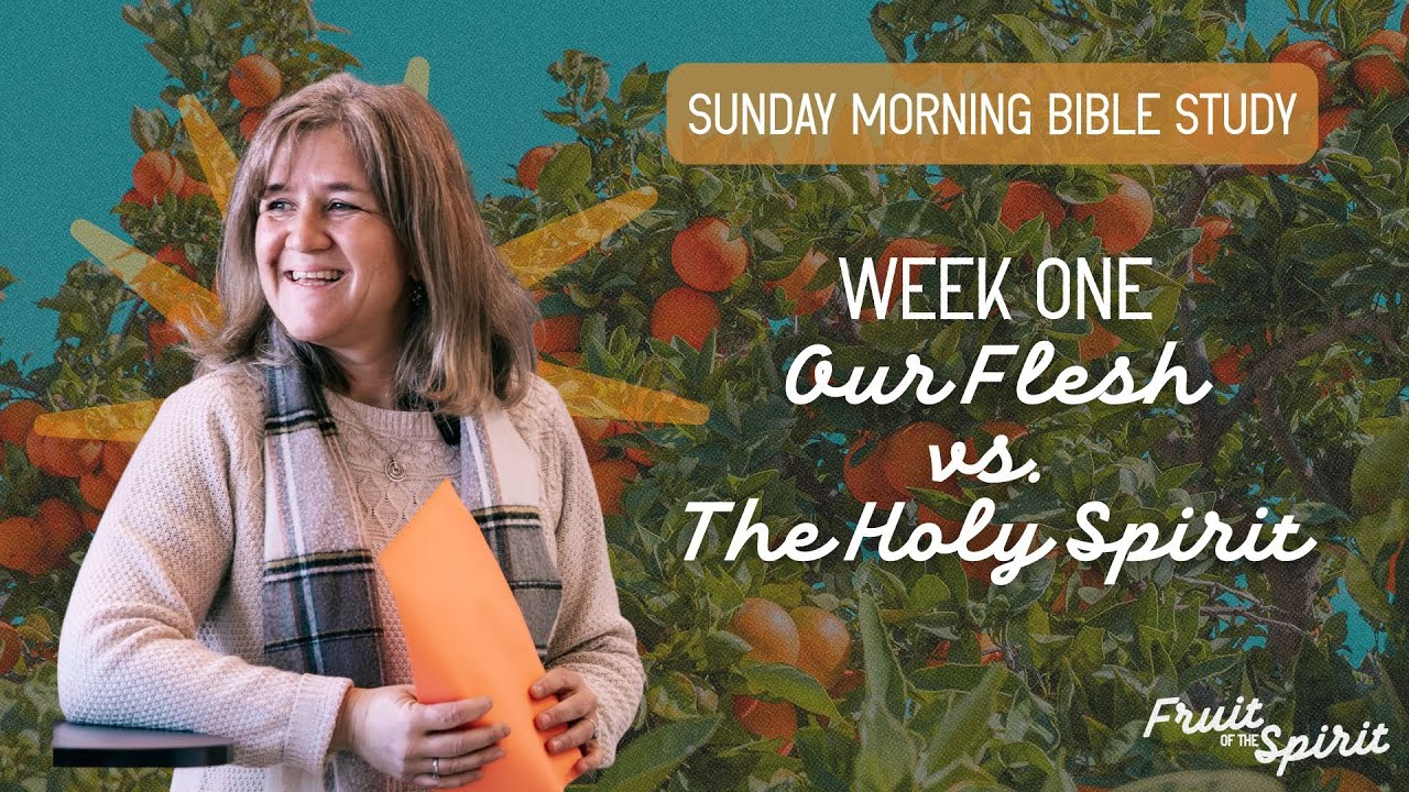 The Fruit of the Spirit: Week 1, Our Flesh vs. The Holy Spirit | Sunday ...