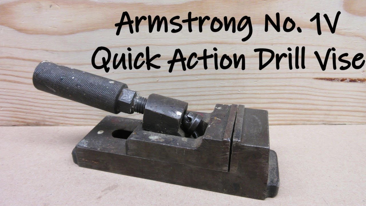 Hand Tool Restoration - Armstrong No. 1V Quick Action Drill Vise - YouTube