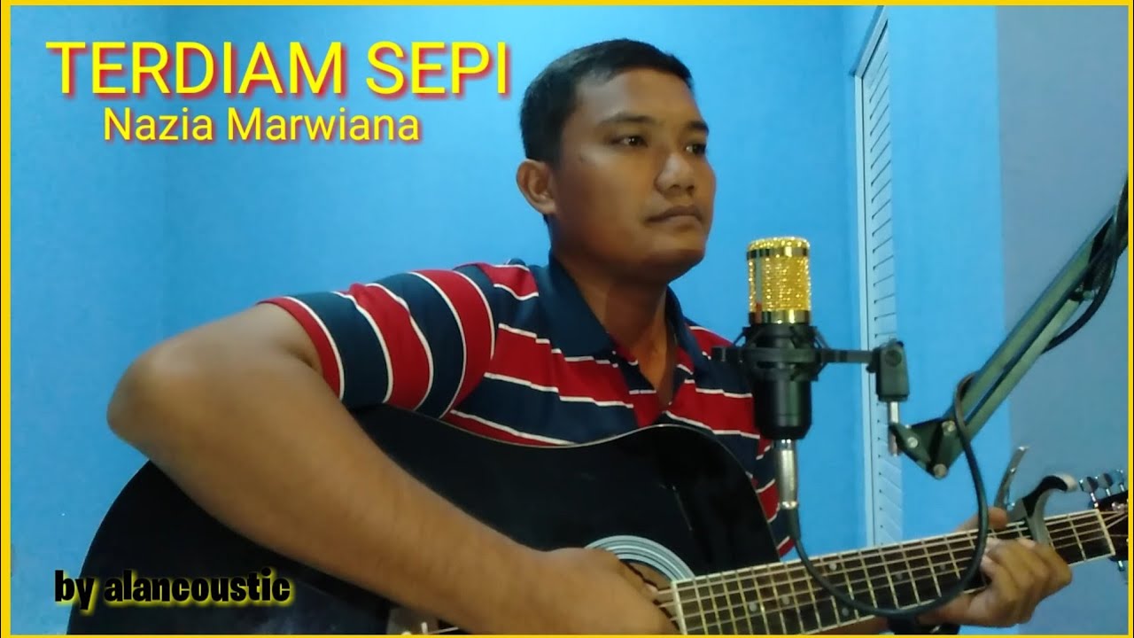 Terdiam Sepi-Nazia Marwiana (cover by alancoustic) - YouTube