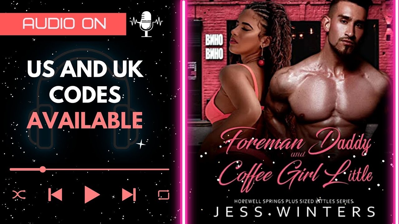 🧡 FREE Codes, Foreman Daddy and Coffee Girl Little 🎧🧡 Contemporary Steamy Romance Audiobook ...