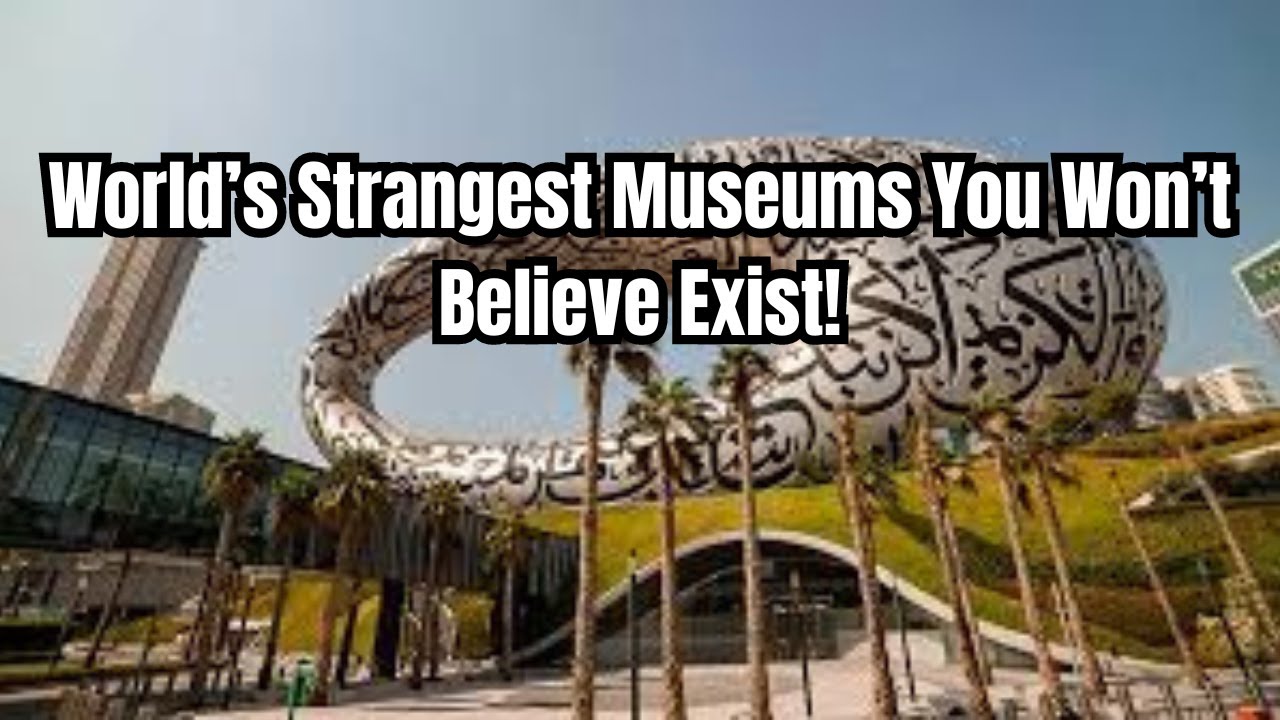 World’s Strangest Museums You Won’t Believe Exist! - YouTube