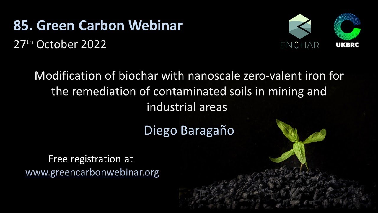 85.Green Carbon Webinar - Biochar and zero-valent iron for the remediation of contaminated soils ...