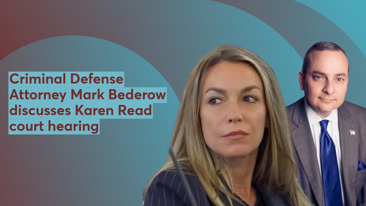 Criminal Defense Attorney Mark Bederow discusses Karen Read court ...