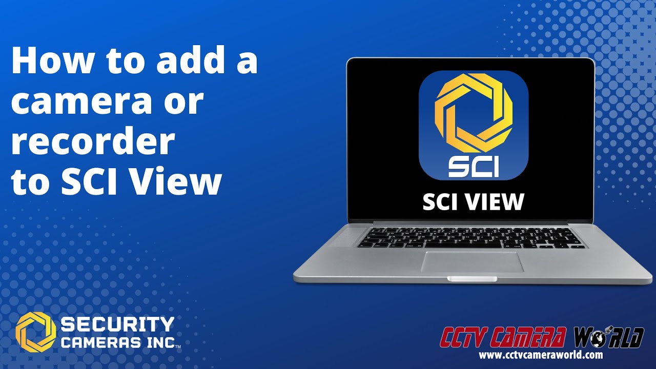 How to Add a Camera or Recorder to SCI View - YouTube