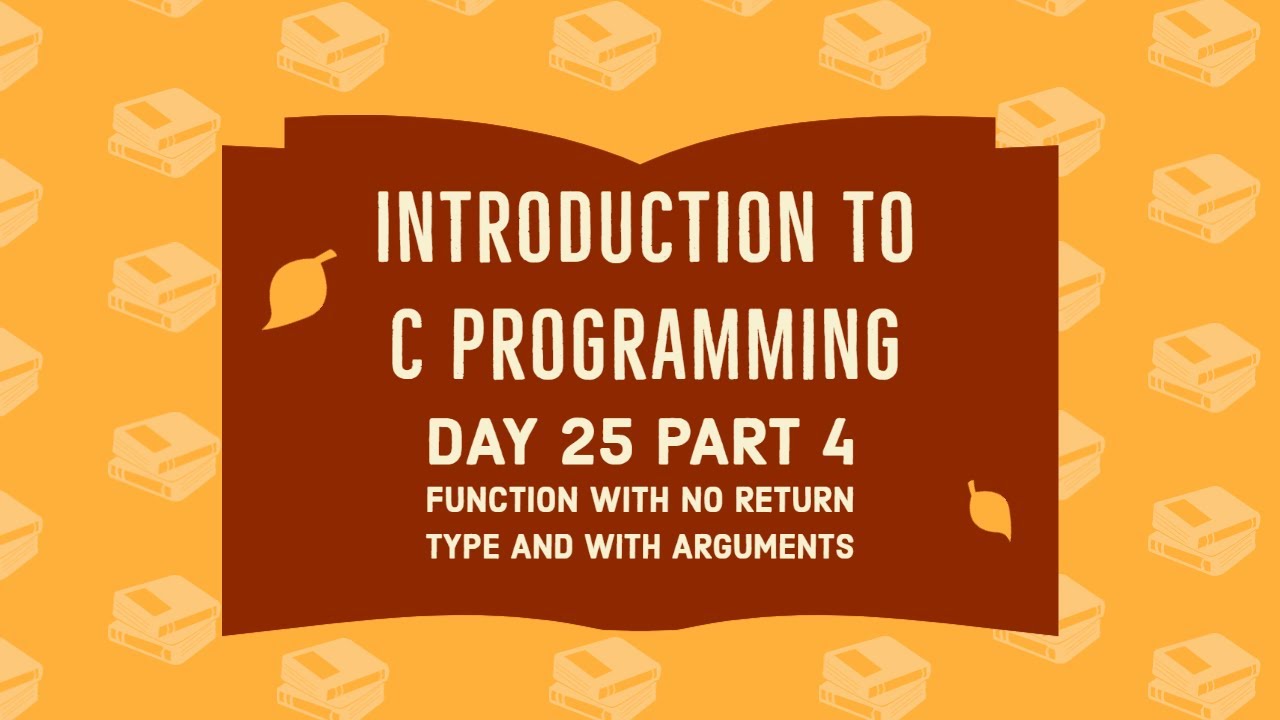C Programming Function With No Return Type And With Arguments Part 2841