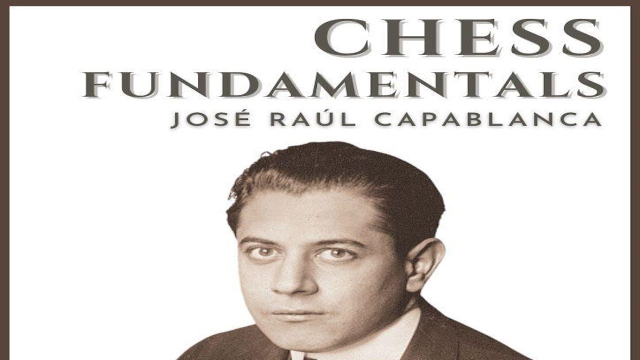 Capablanca's Chess Fundamentals - Part 2 - YouTube