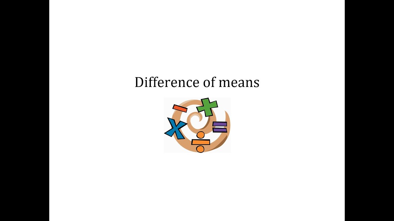 Difference Of Means YouTube difference-of-means-youtube