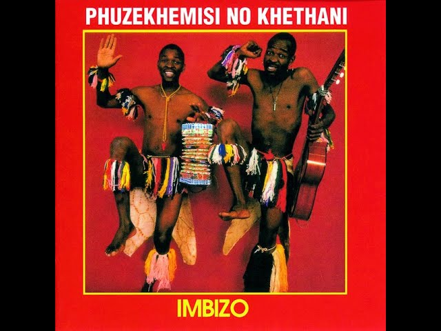 Imbizo - Phuzekhemisi & Khethani: Song Lyrics, Music Videos & Concerts