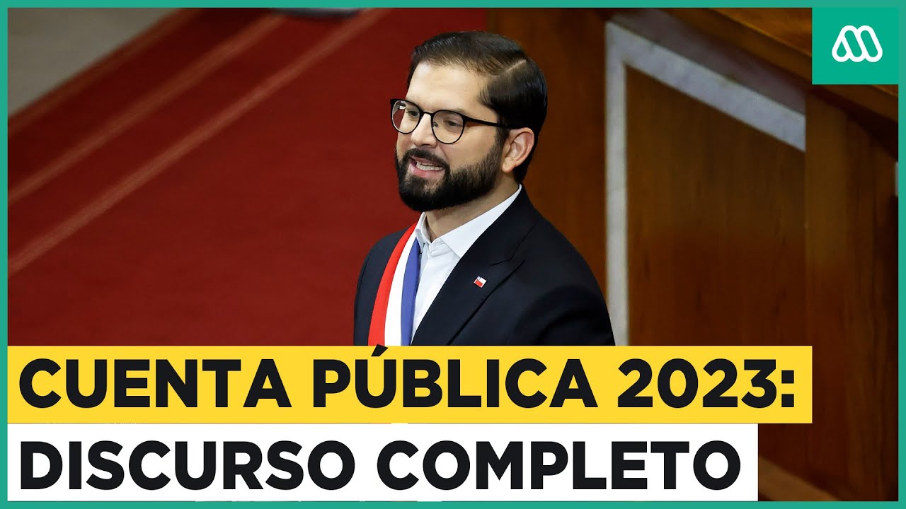Cuenta Pública Presidente Gabriel Boric: Discurso completo - YouTube