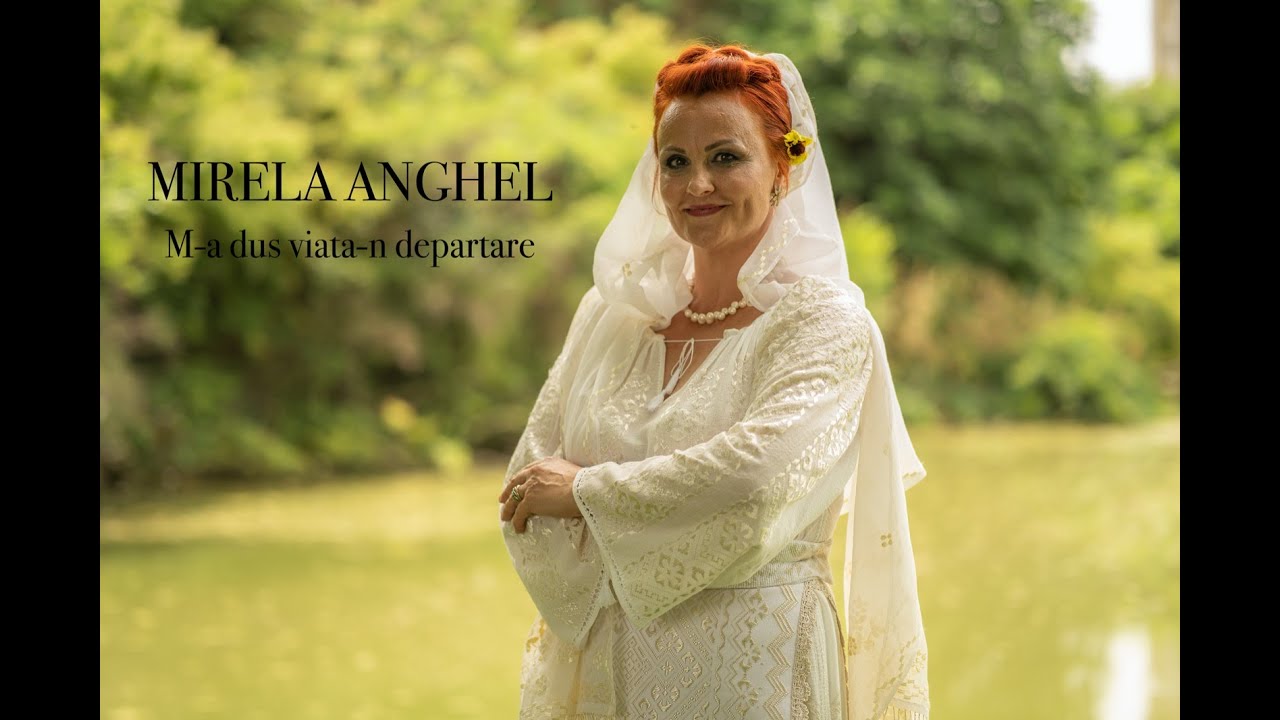 Mirela Anghel - M-a dus viața-n depărtare - YouTube