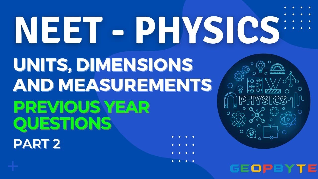 Previous Year Questions for NEET | Units, Dimensions and Measurements ...