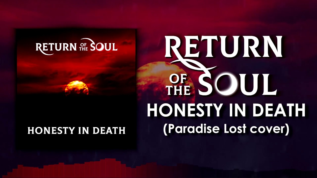 Return Of The Soul - Honesty In Death (Paradise Lost cover) (Official ...