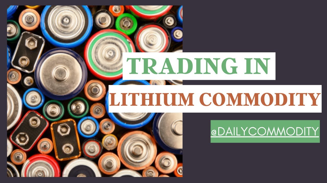 How to Trade Lithium Commodity | Lithium Commodity | Lithium Option and ...