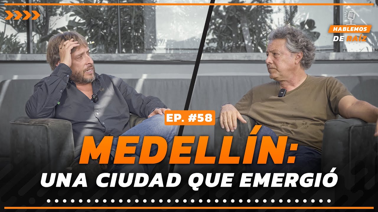 EP.58 Medellín, una ciudad que emergió con Alejandro Echeverri - YouTube