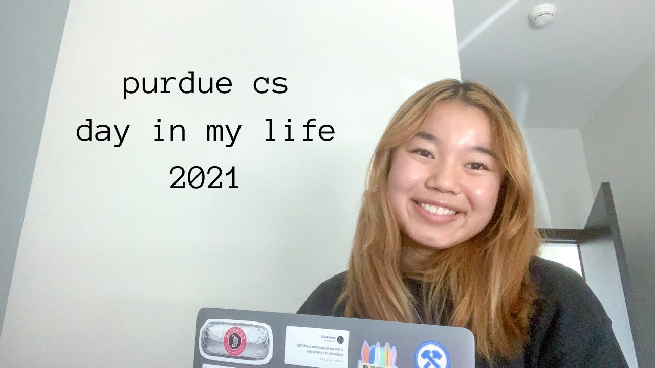 PURDUE CS 2021 - DAY IN MY LIFE!!! - YouTube