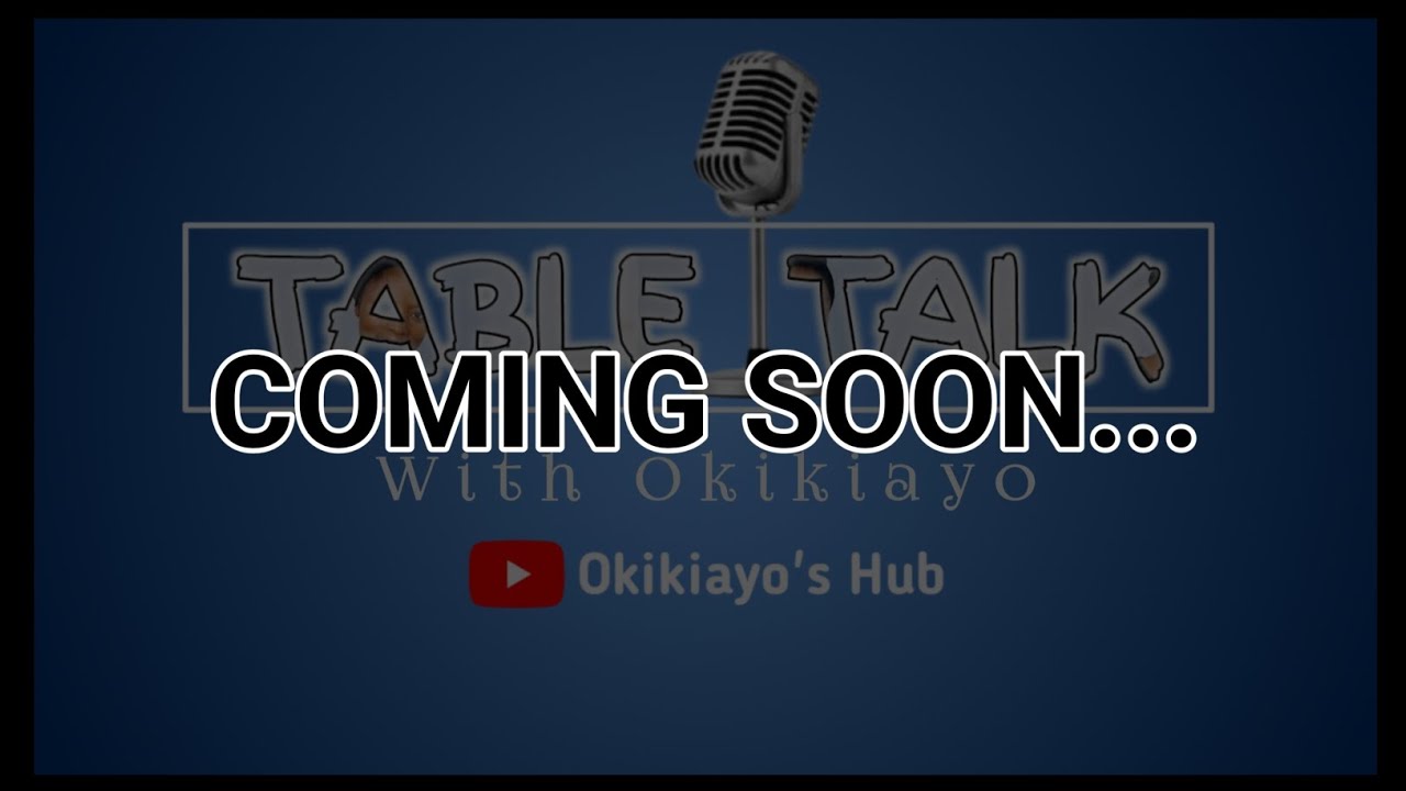 COMING SOON: Table Talk with Okikiayo - YouTube