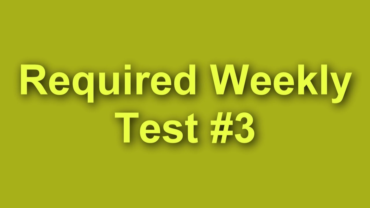 Required Weekly Test (EAS #3) - YouTube