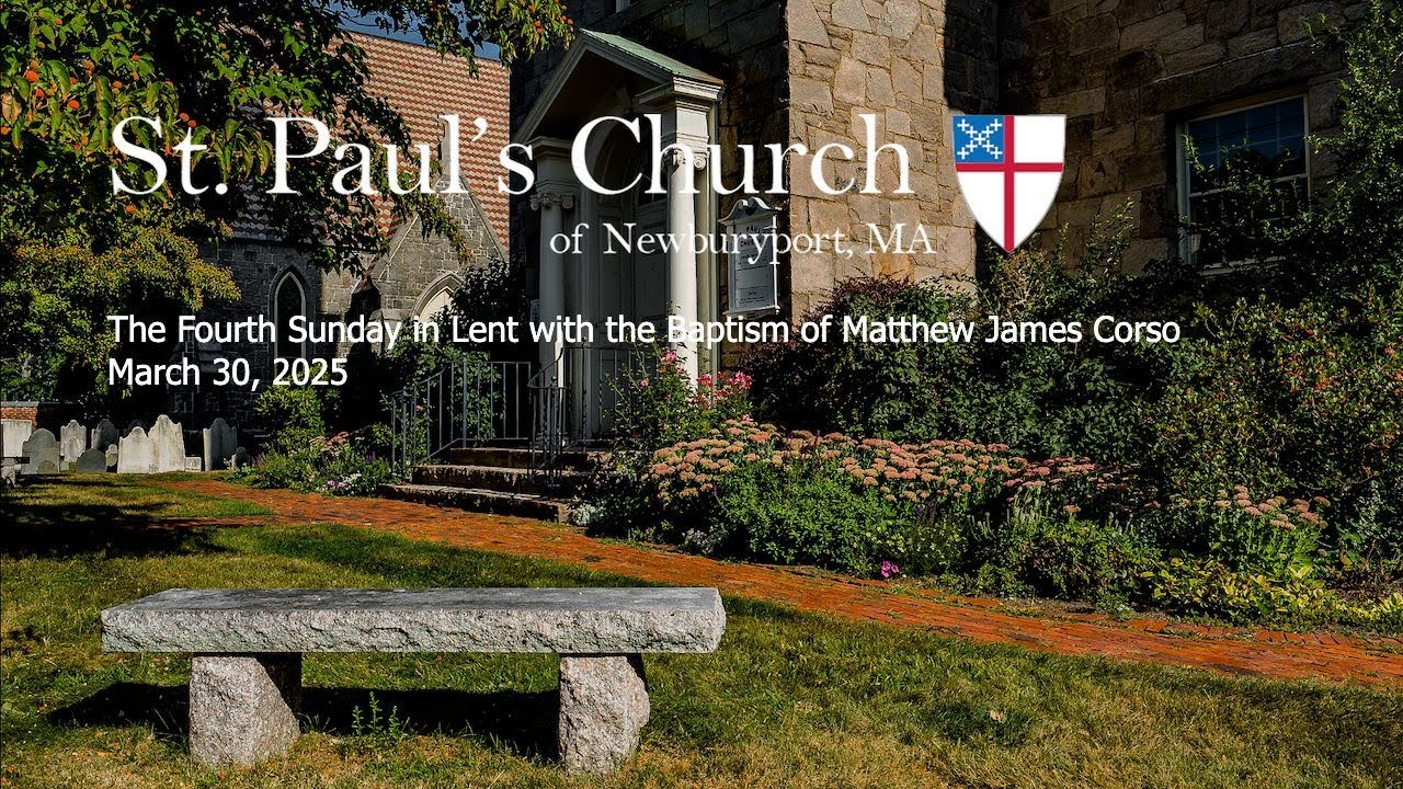 The Fourth Sunday in Lent with the Baptism of Matthew James Corso ...