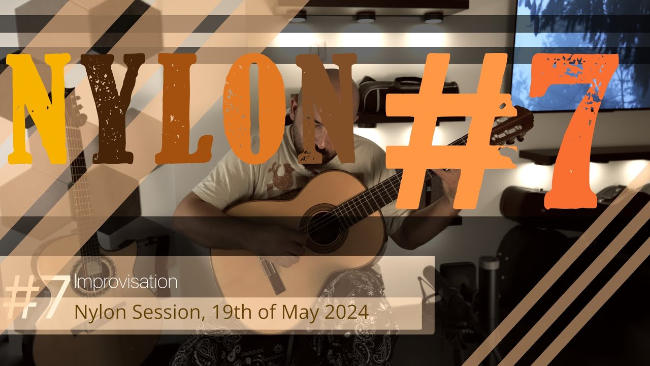 Improvisation #7 ⦂ Nylon Session ⦂ 19 May 2024 - YouTube