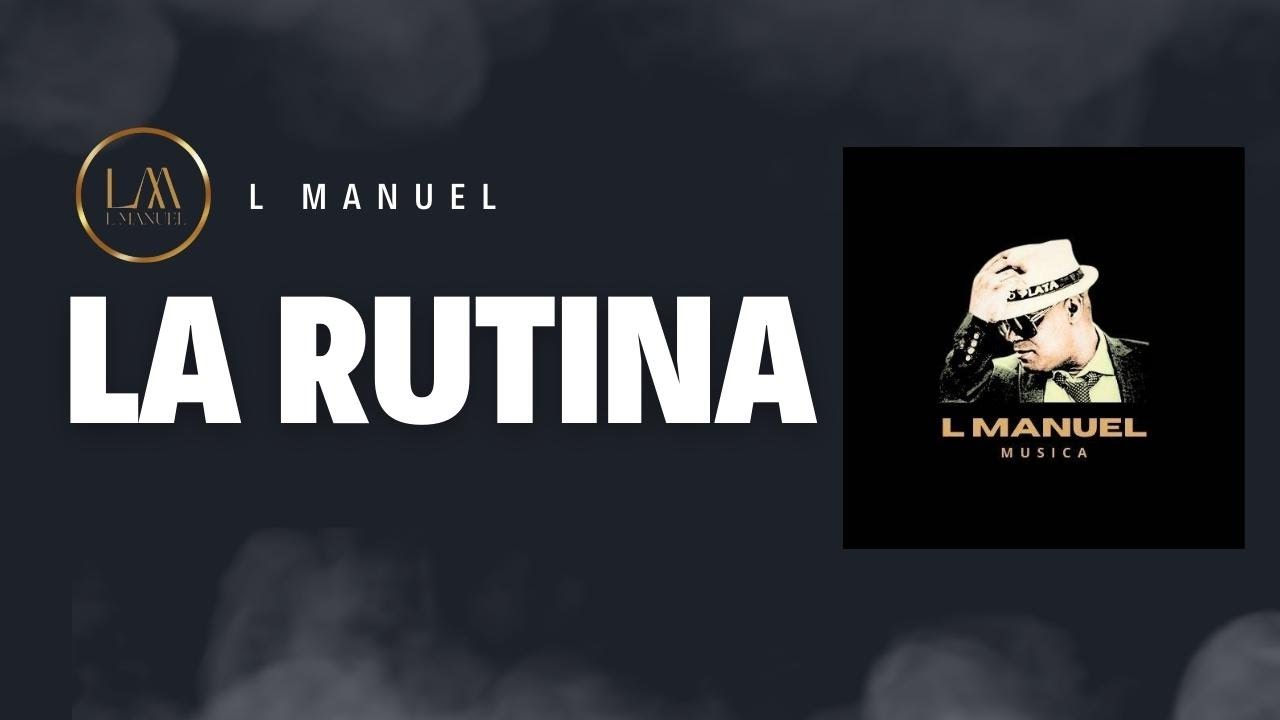 LA RUTINA - L Manuel (AUDIO OFICIAL) - YouTube