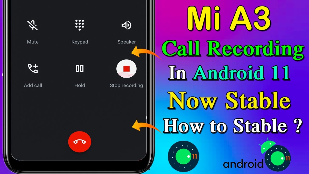 Mi A3 Android 11 Call Recording Now Stable How to Stable Without Third ...