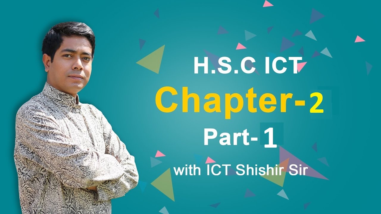 HSC ICT Year Final Preparation Chapter 2 part 1 by ICT SHISHIR SIR ...