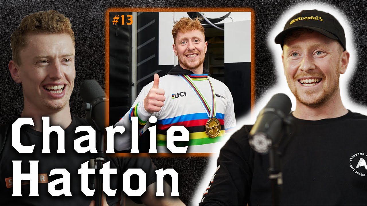 #13 - Ft Charlie Hatton - Downhill World Champion 2023 - YouTube