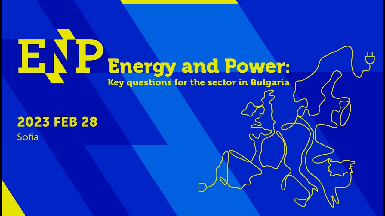 Energy and Power Conference 2023 | Пълен Запис - YouTube