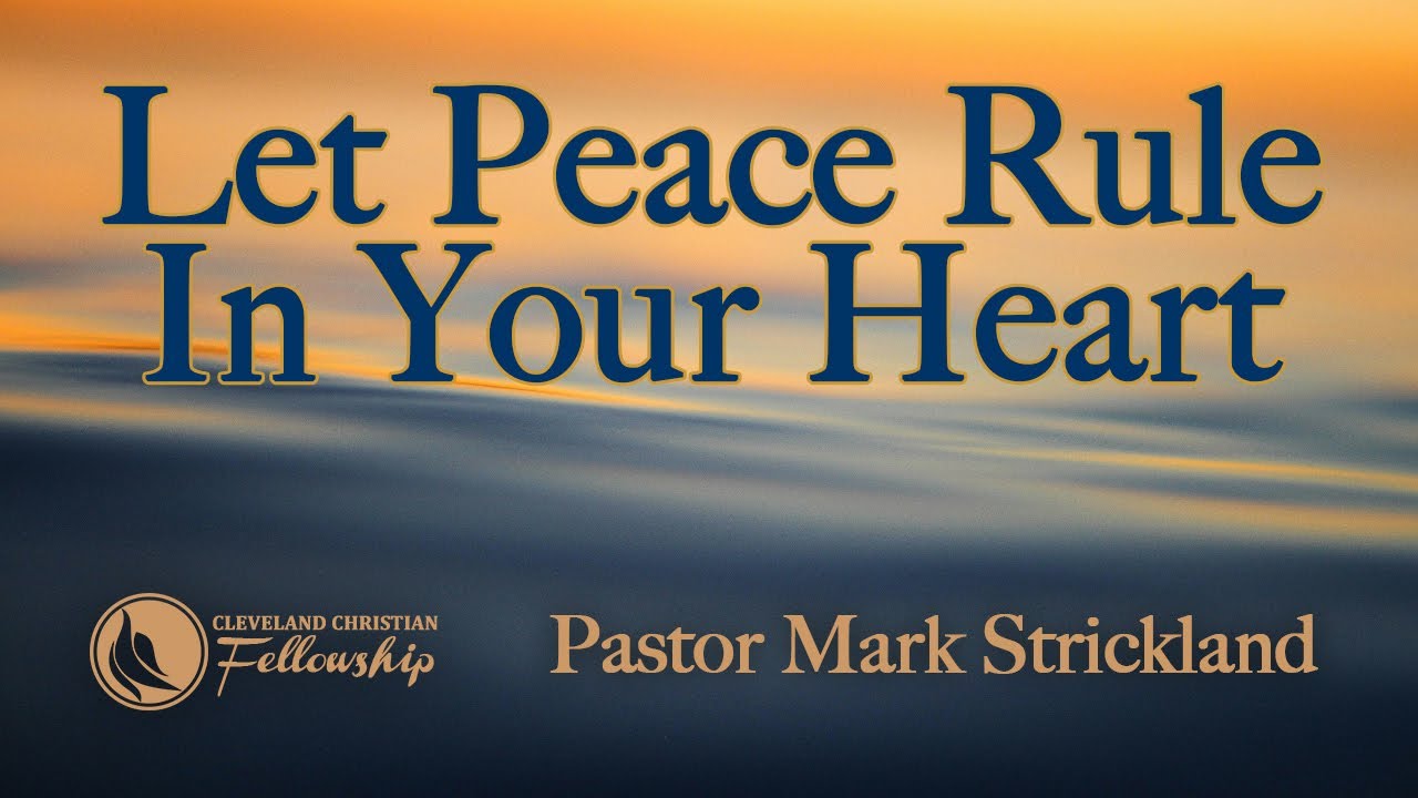 Let Peace Rule In Your Heart - YouTube