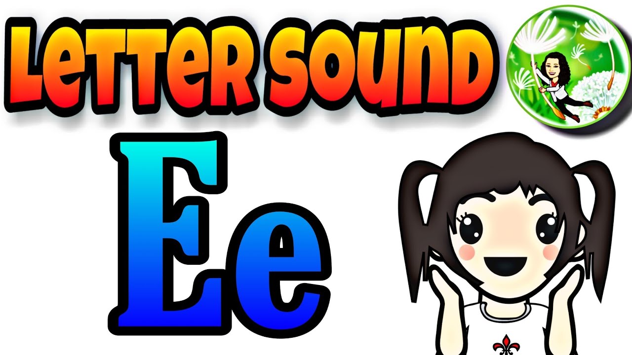LETTER SOUNDS FOR LITTLE ONE | Letter E | The Letter Sound Song | Cher ...