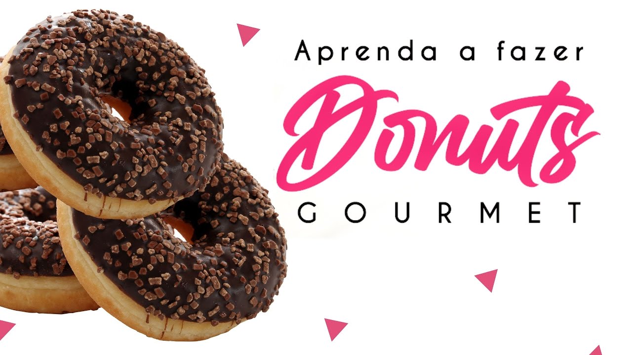 CURSO DE DONUTS GOURMET - APRENDA RECEITAS DELICIOSAS E DETALHADAS E DE SABOR INCRÍVEL - YouTube