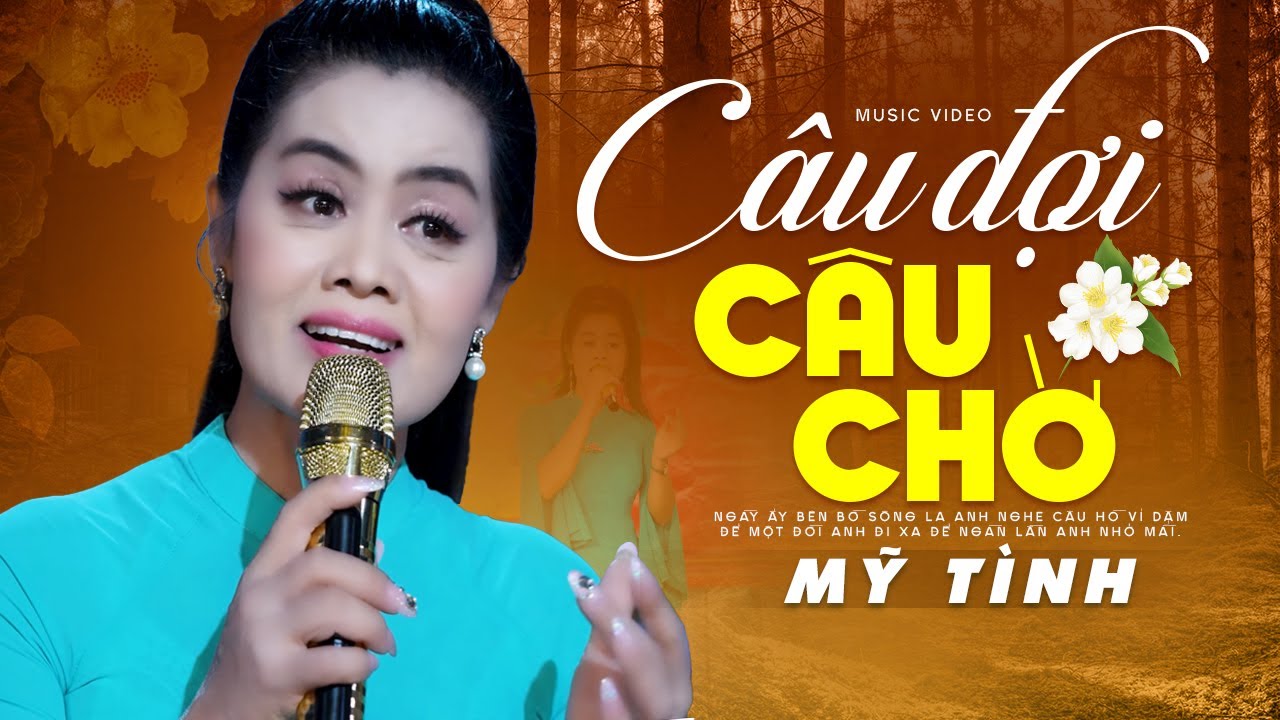 Câu Đợi Câu Chờ - Mỹ Tình | Ca Khúc Trữ Tình Quê Hương Đốn Tim Người ...