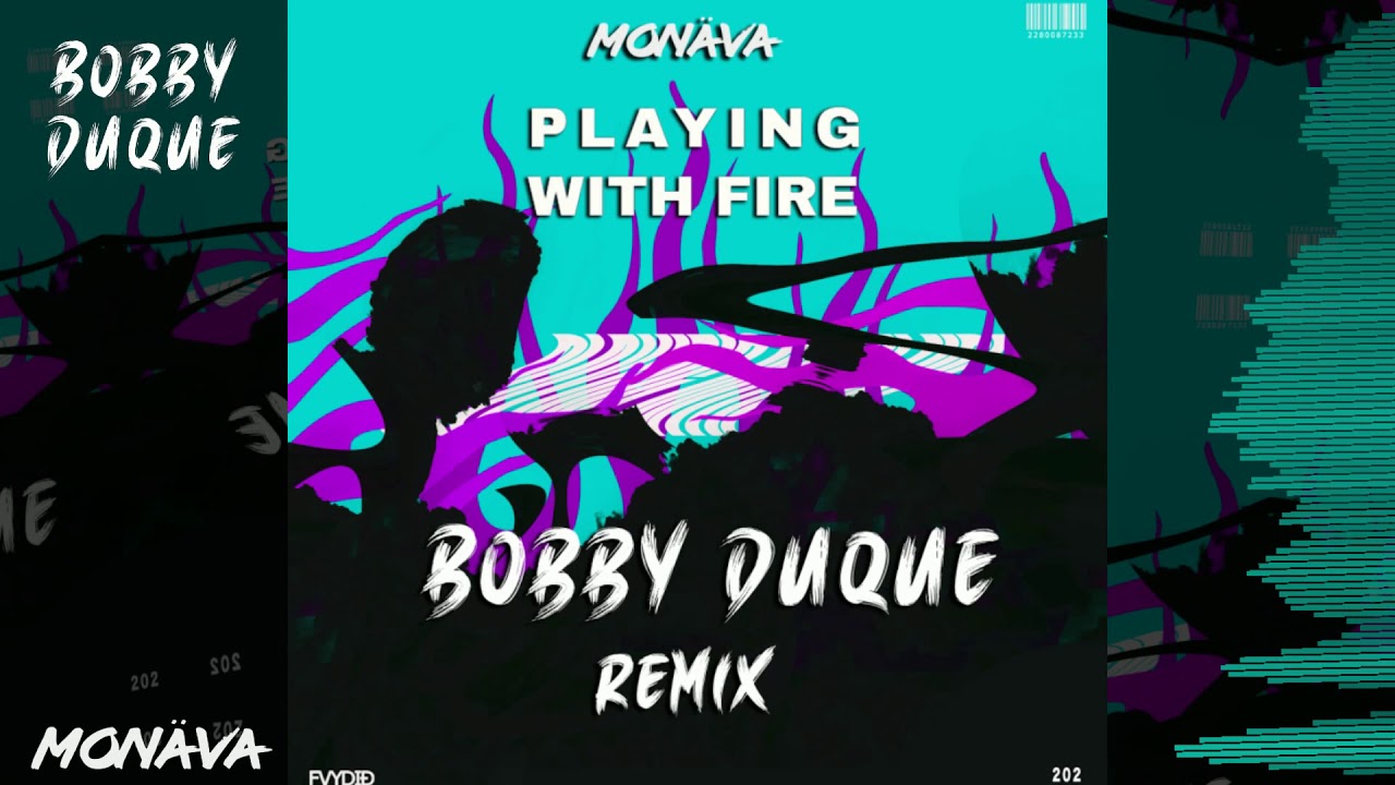 MONÄVA - Playing With Fire (Bobby Duque Remix) - YouTube
