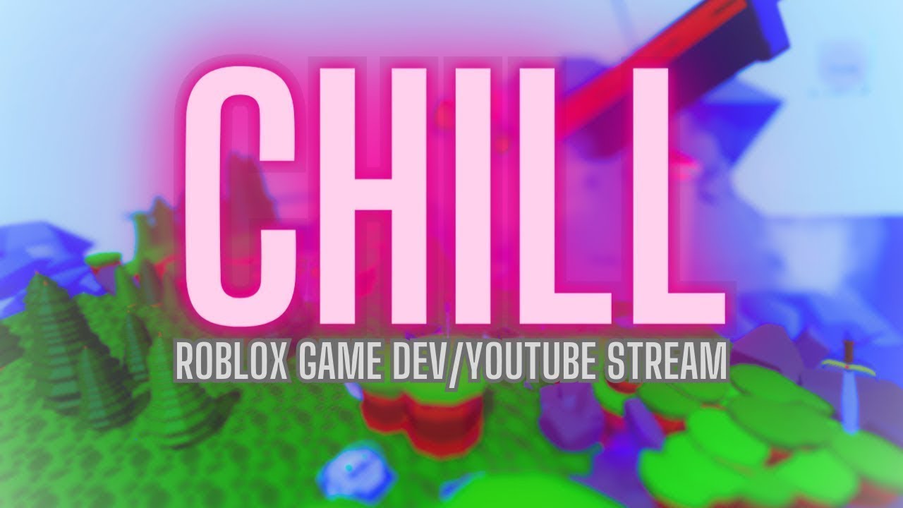 LIVE CHILL ROBLOX - YouTube
