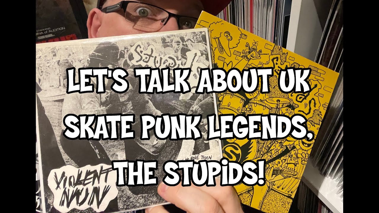 Let’s Talk About UK Skate Punk Legends, The Stupids! - YouTube