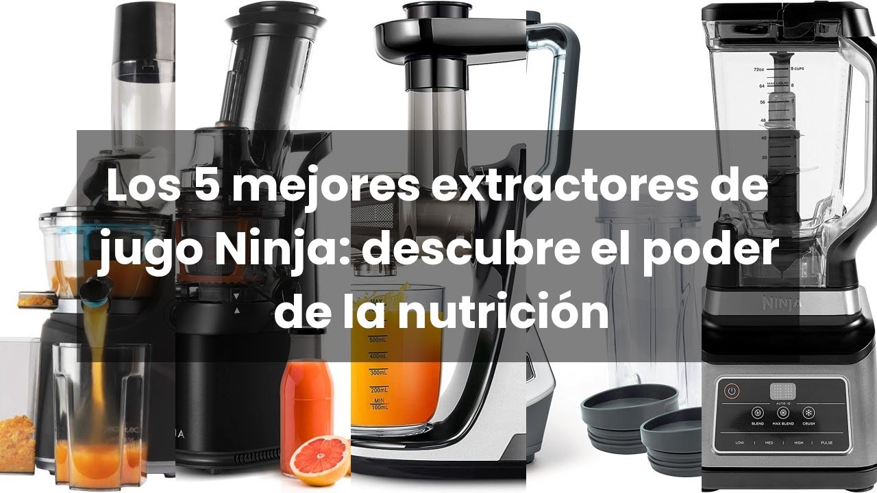 Ninja juicer: Los 5 mejores extractores de jugo Ninja: descubre el ...