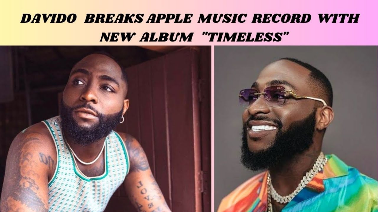 DAVIDO BREAKS APPLE MUSIC RECORD WITH HIS NEW ALBUM TIMELESS #davido # ...