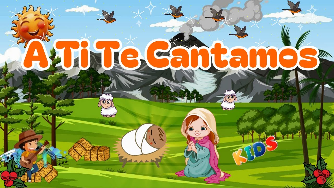 A Ti Te Cantamos ♫ Villancicos Navideños Infantiles ♫ - YouTube