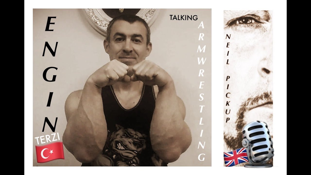 TALKIN ARMWRESTLING- NEIL PICKUP WITH MULTIPLE WORLD CHAMPION "THE ...