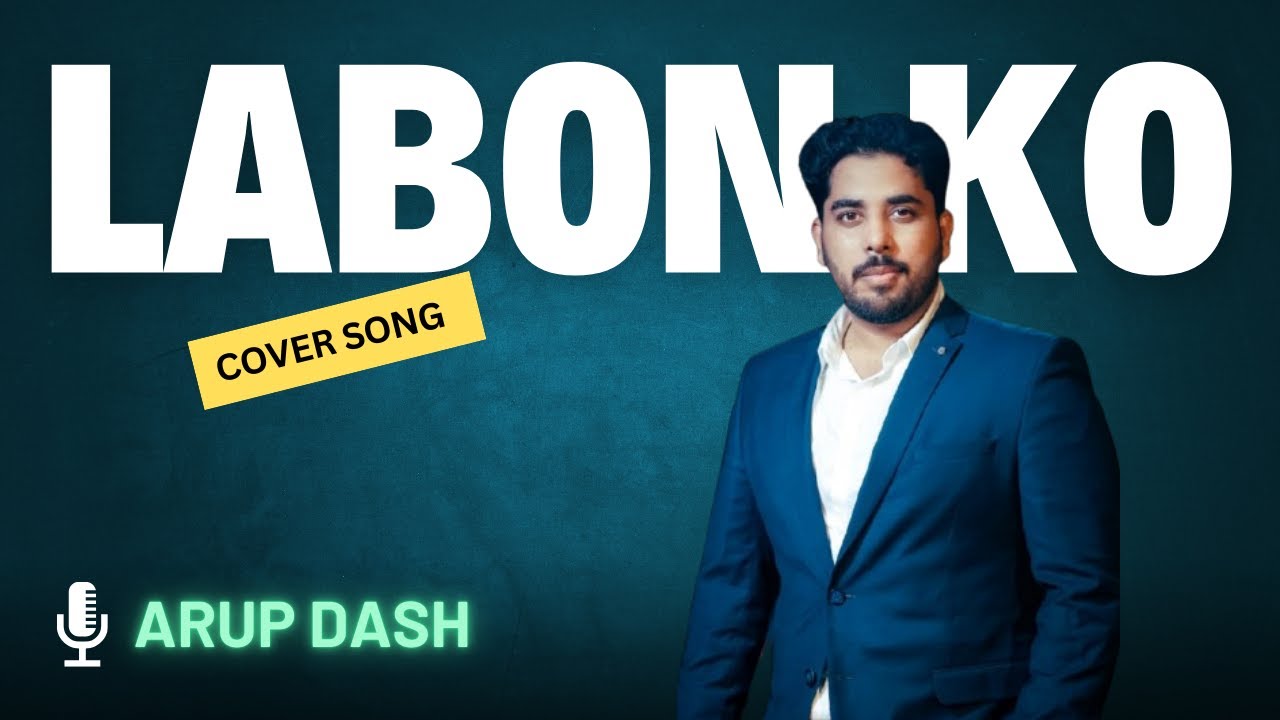 Labon Ko II Cover By Arup Dash - YouTube