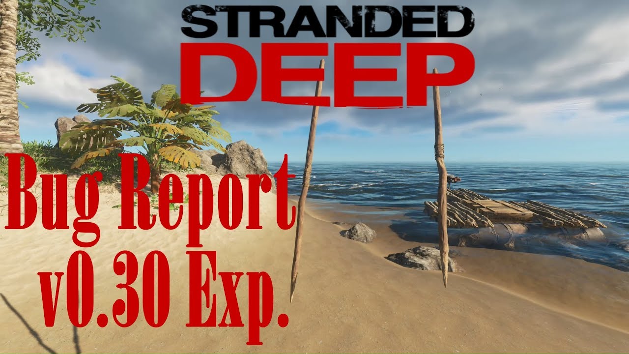 Stranded Deep Bug Report #1 v0.30 Exp. Build - Flying Spears - YouTube
