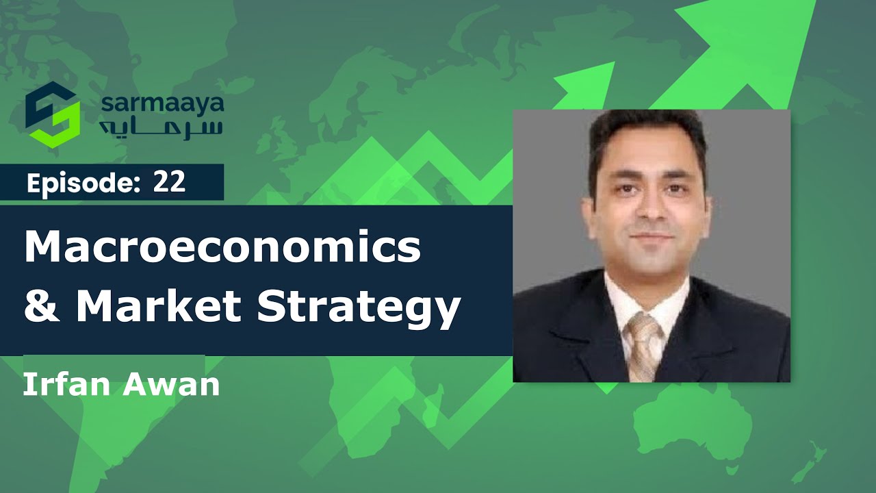 Episode 22 - Macroeconomics & Market Strategy by Irfan Awan. - YouTube