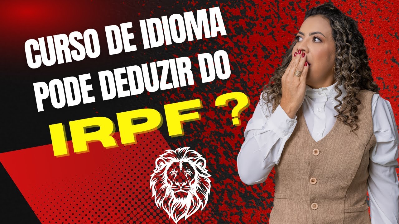 CURSO DE IDIOMA PODE DEDUZIR DO IR? - YouTube