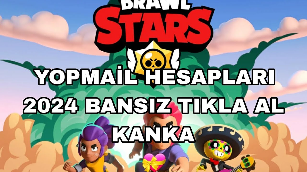 Brawl stars yopmail hesapları 2024 bansız - YouTube