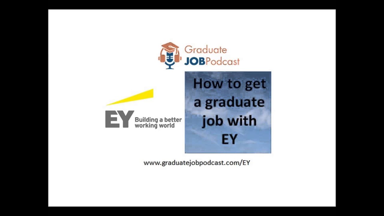How to Get a Graduate Job at EY - Graduate Job Podcast #18 - YouTube